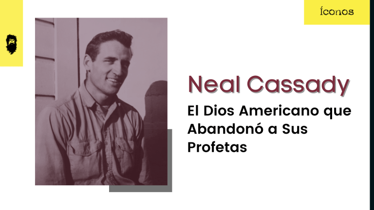 Neal Cassady: El Dios Americano que Abandonó a Sus Profetas – Barbas ...